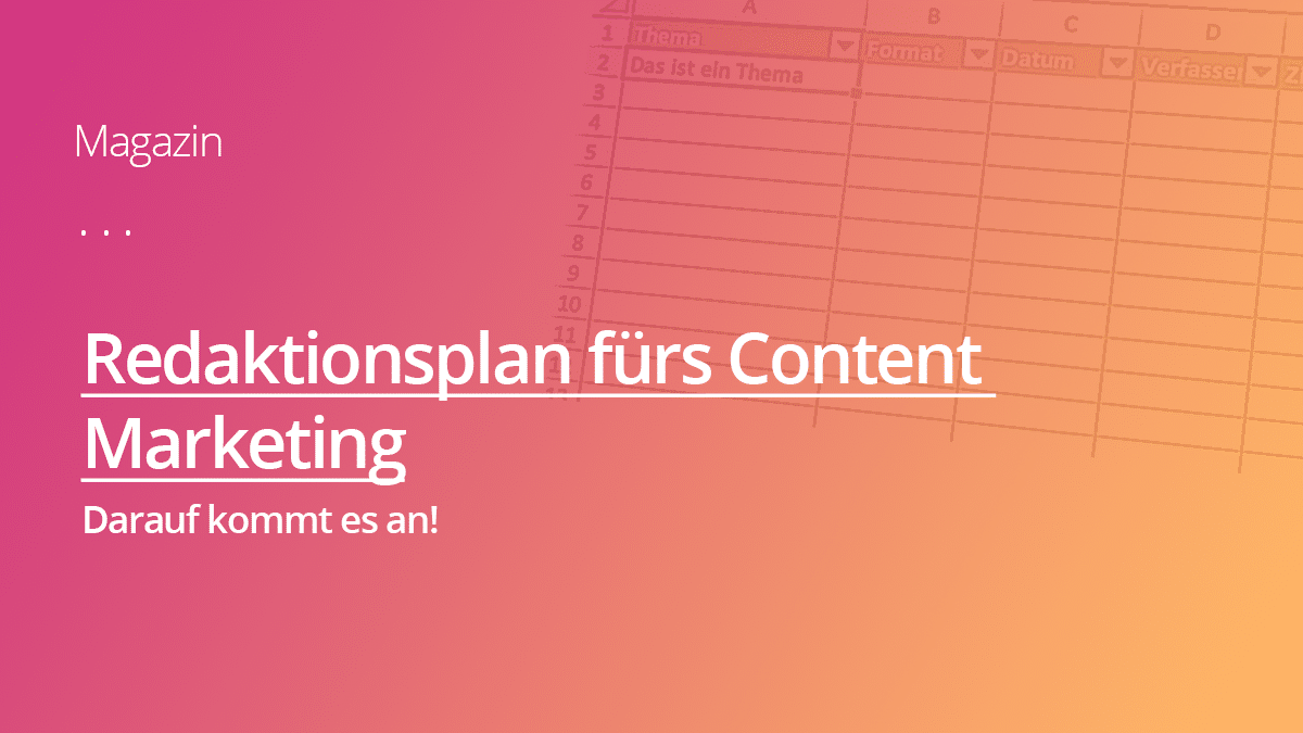Redaktionsplan: Darauf kommt es beim Content Plan an!